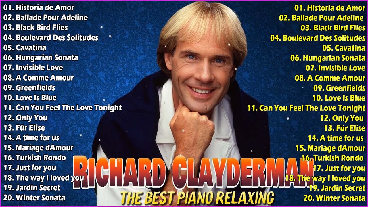 The Best RICHARD CLAYDERMAN Best Piano Of All Time, 🤍Piano Beautifull ...