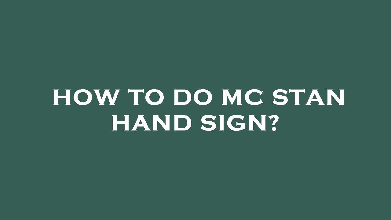 How to do mc stan hand sign? - YouTube