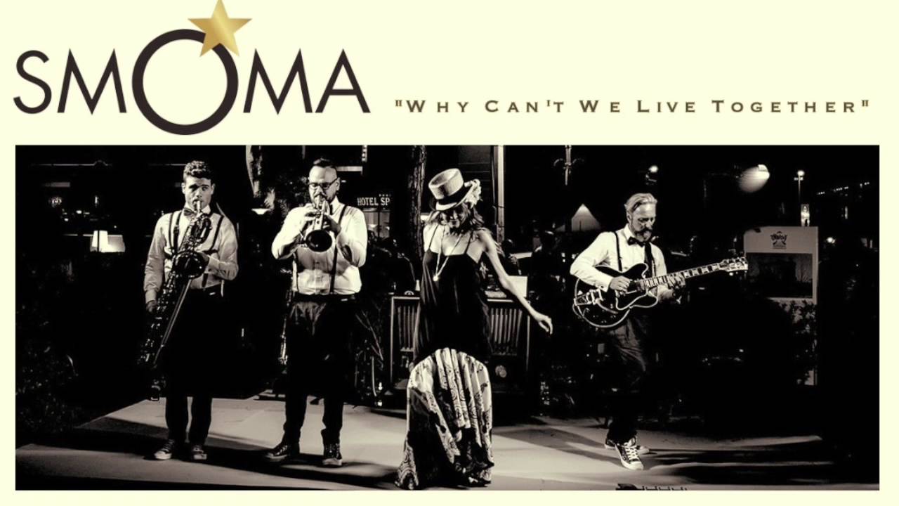 "Why Can´t We Live Together" - Smoma - YouTube
