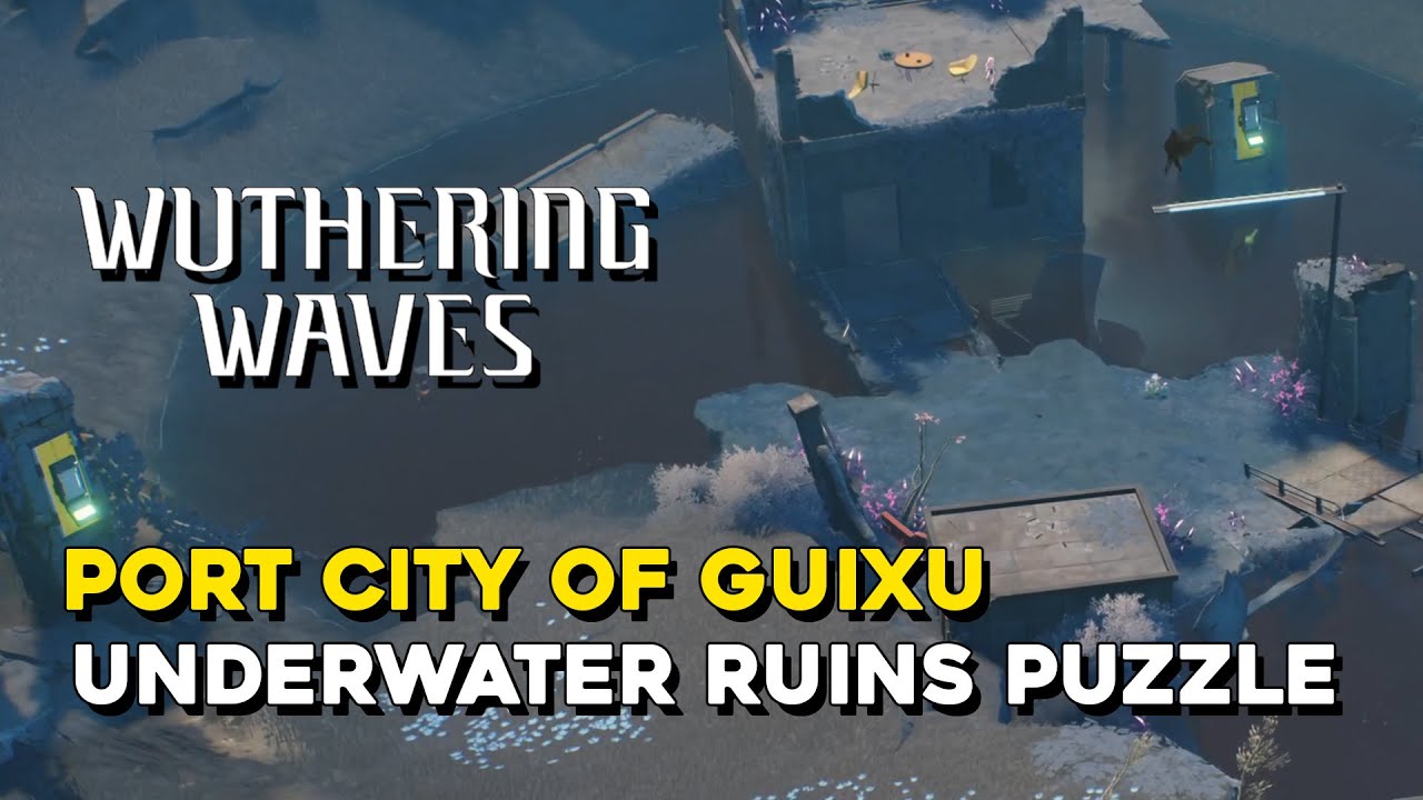Wuthering Waves Port City Of Guixu Underwater Ruins Puzzle Solution ...