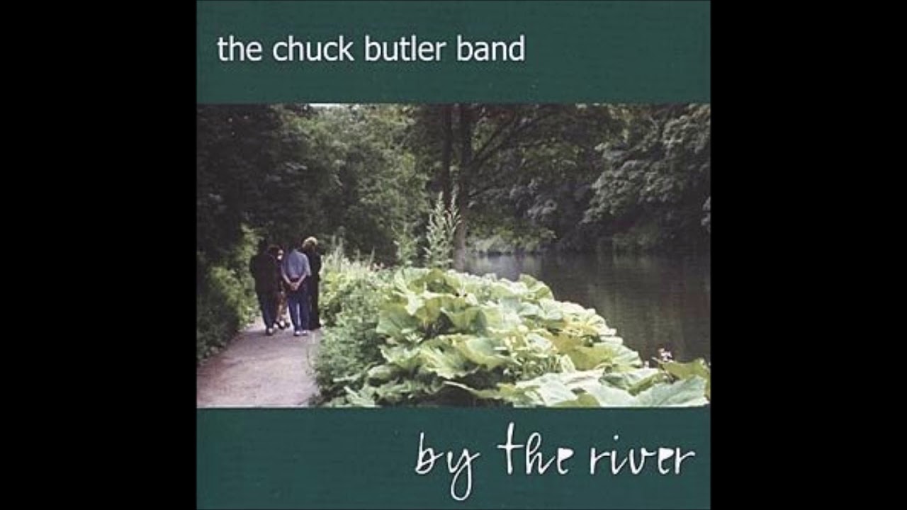 The Chuck Butler Band - (Heaven's Just) A Few Songs Away - YouTube