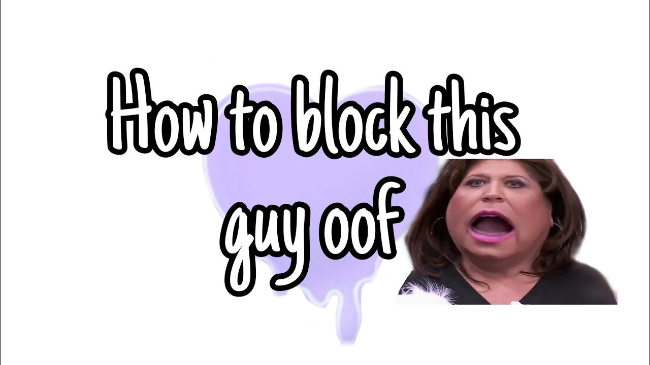 How to block this guy - YouTube