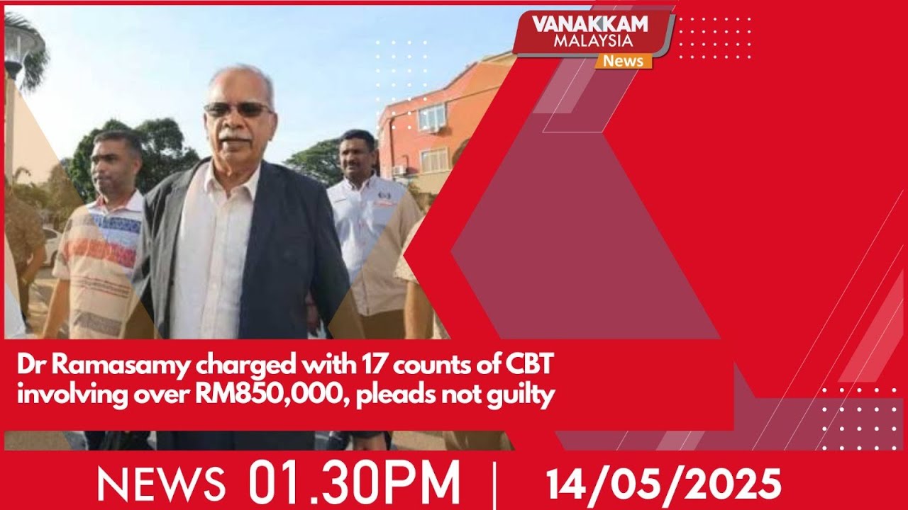 14/05/2025: Dr Ramasamy charged with 17 counts of CBT involving over ...