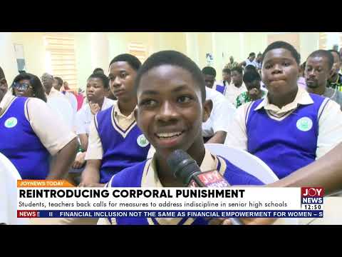 Corporal Punishment: Students back calls for measures to address indiscipline in senior high schools