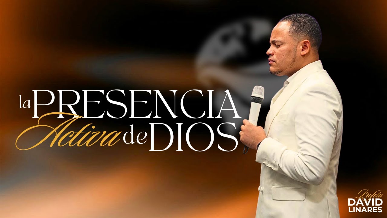 La Precencia Activa De Dios || Profeta David Linares - YouTube