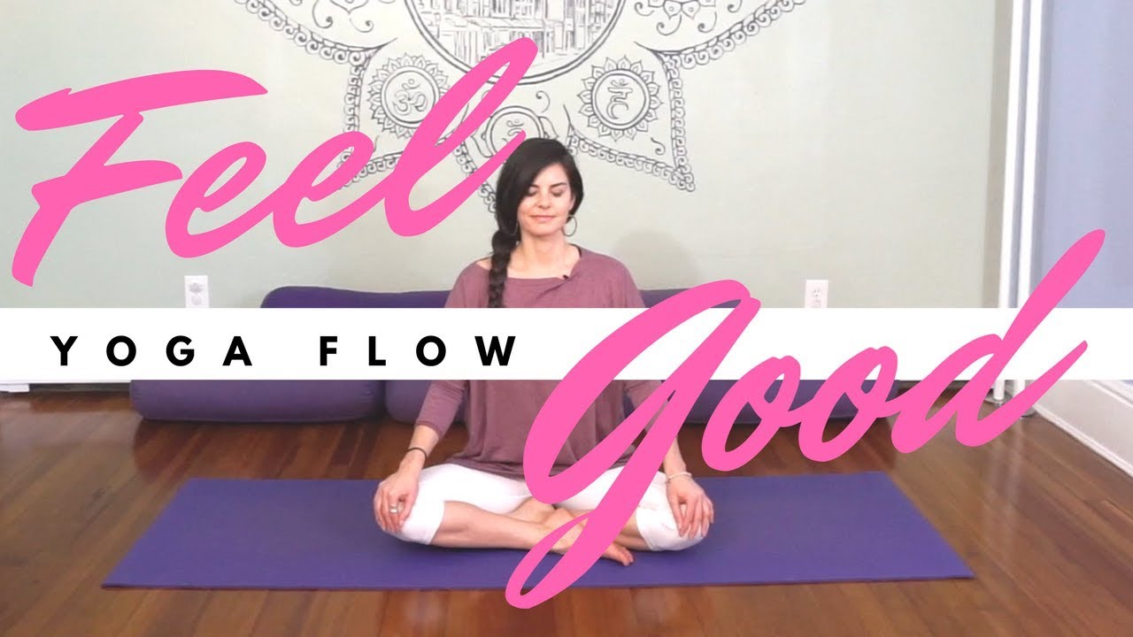 Feel Good Yoga Flow - 45 mins - Intermediate - YouTube