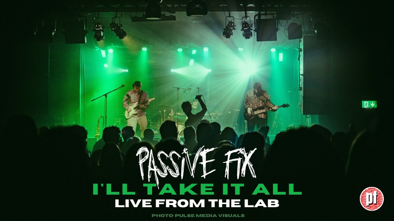passive fix - i'll take it all (Live from The Lab) - YouTube