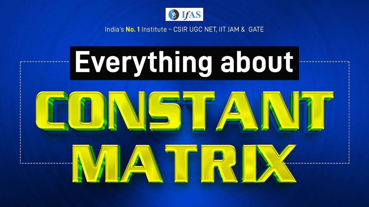 Everything About CONSTANT MATRIX - YouTube