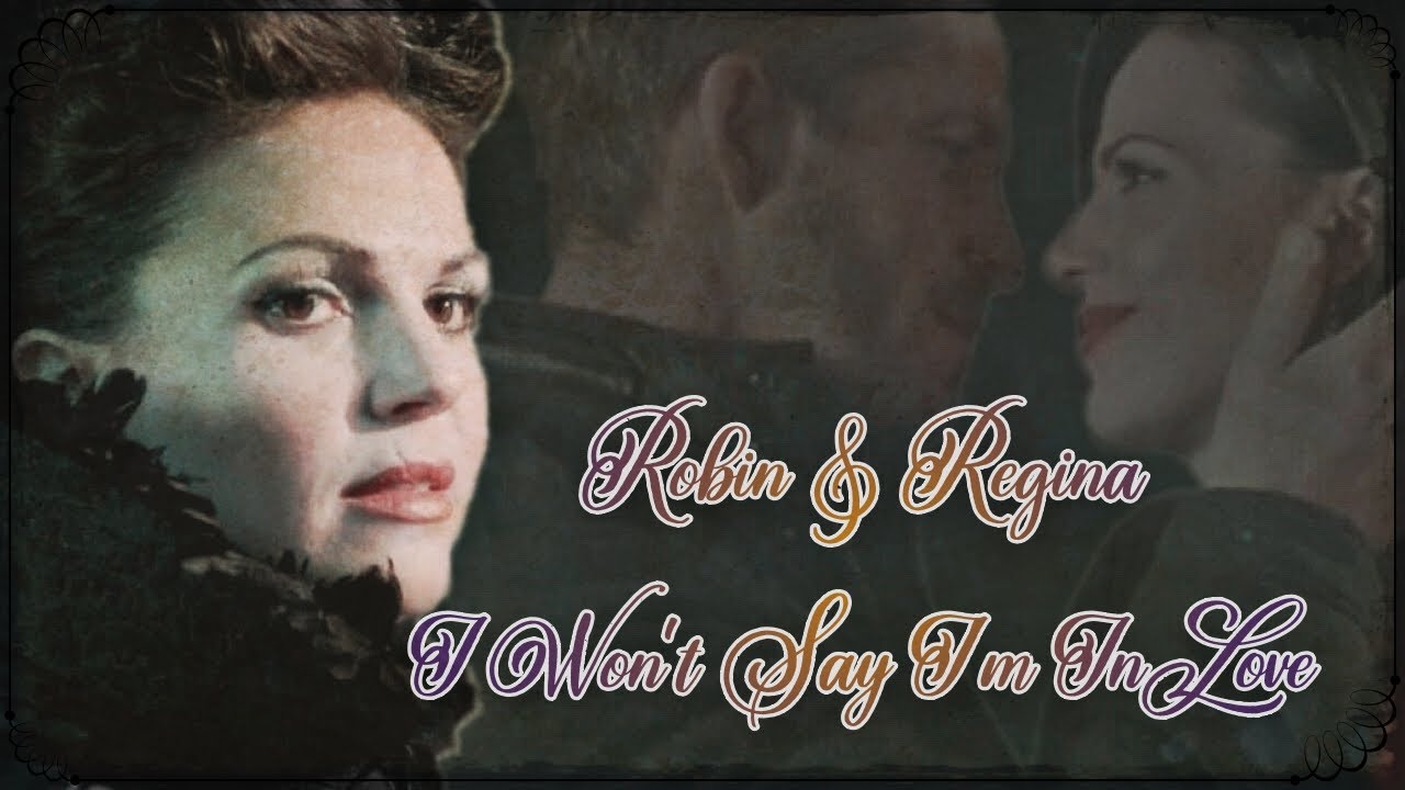 Robin & Regina (OUAT) - I Won't Say I'm In Love - YouTube