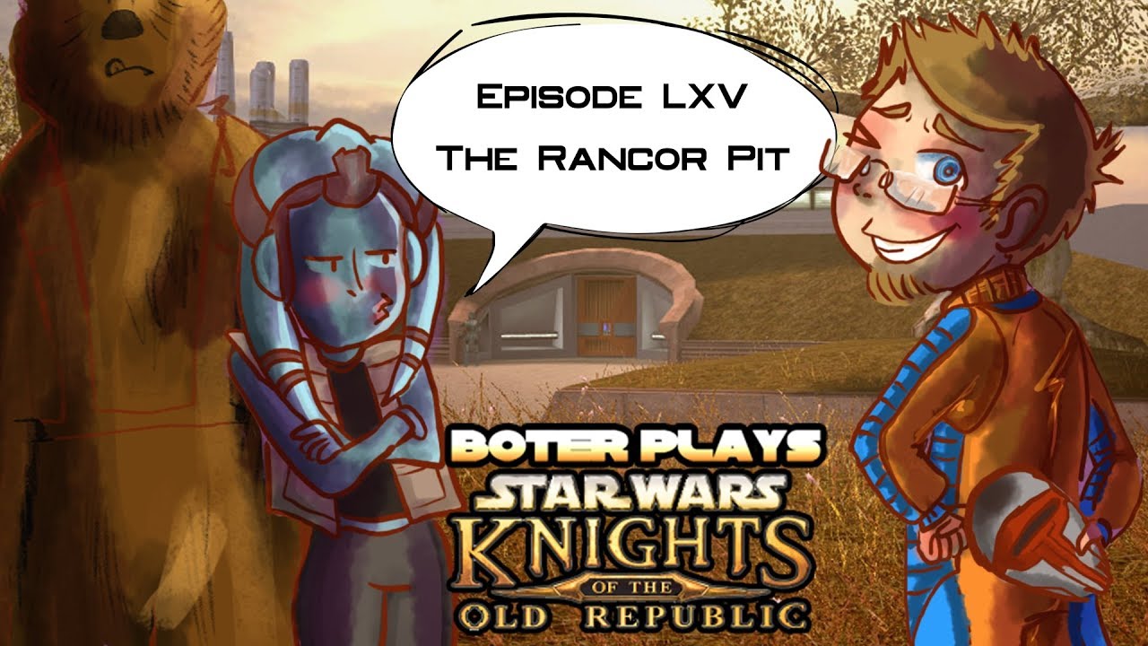 Boter Plays SW: KotOR Episode LXV: The Rancor Pit - YouTube