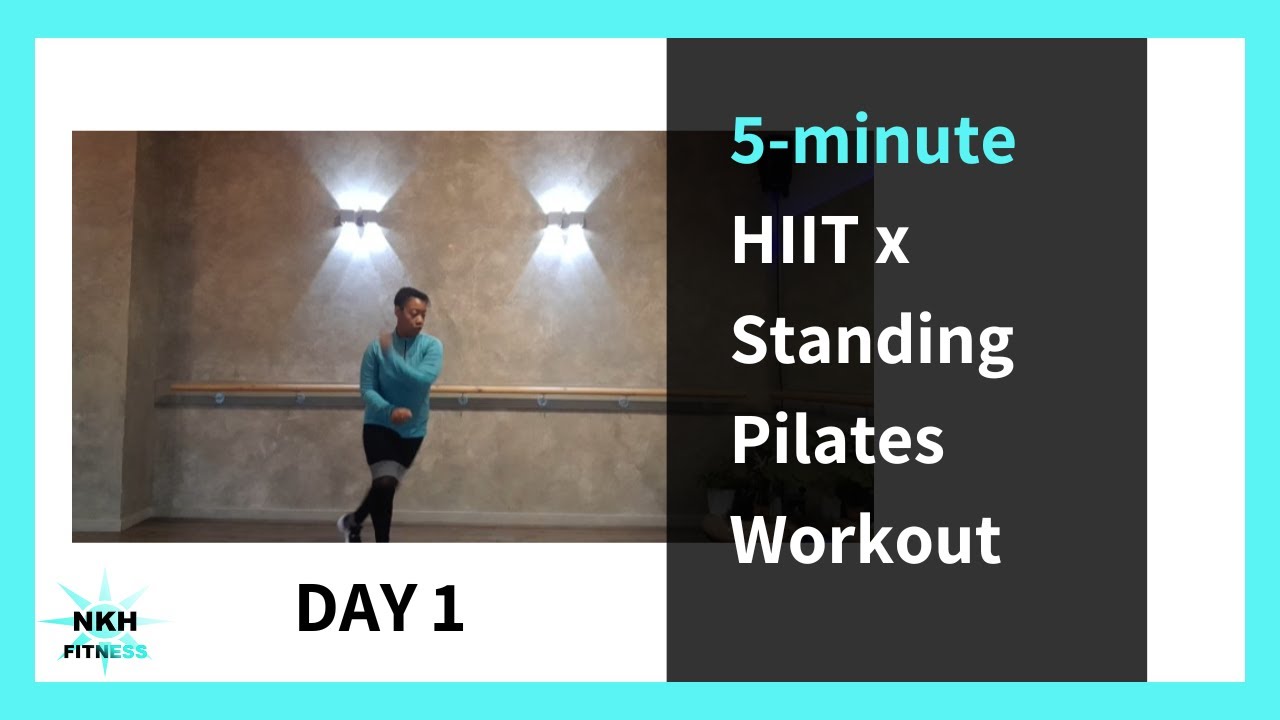 Day 1: HIIT x Standing Pilates Workout | 5-Day Challenge | NKH Fitness ...