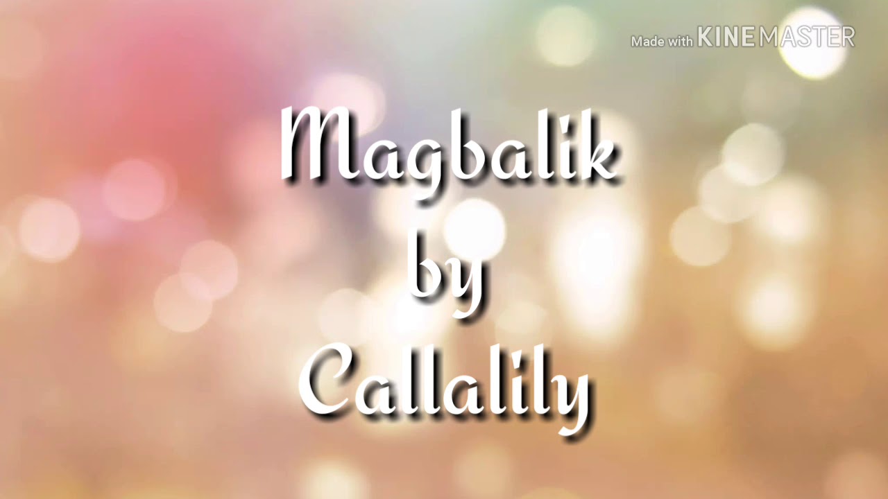 Magbalik by callalily - YouTube
