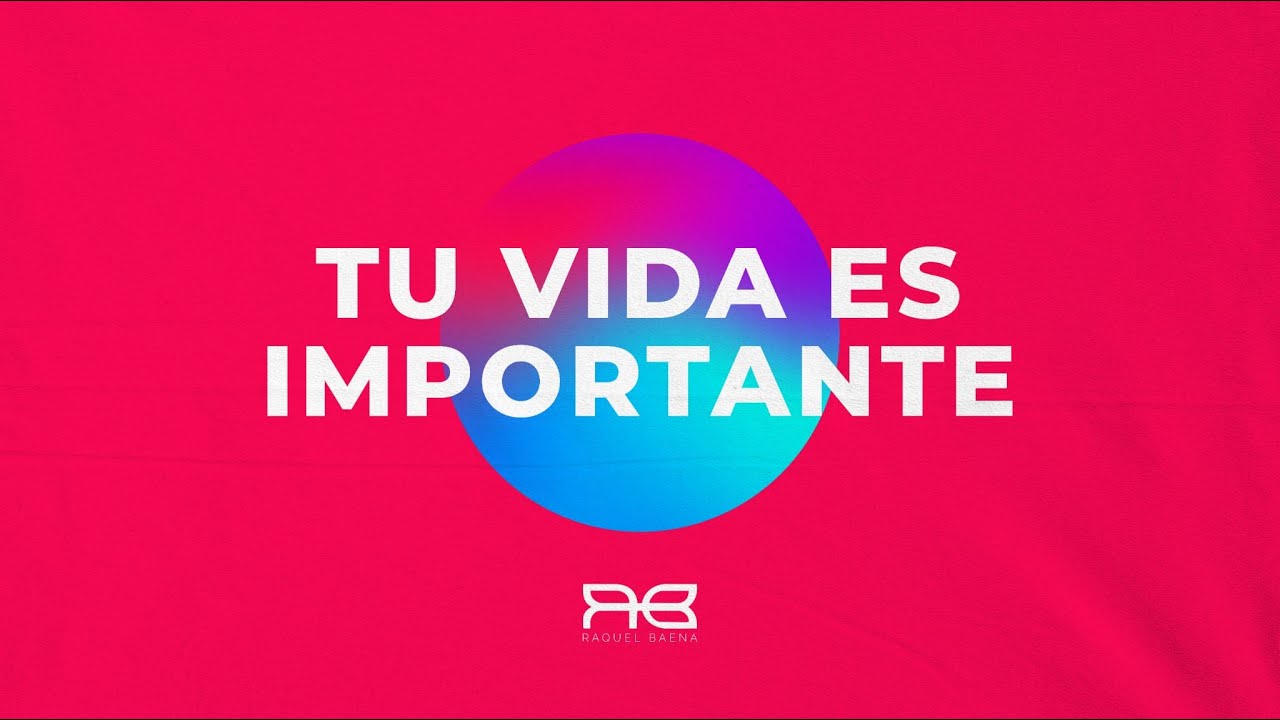 Tu Vida es Importante Raquel Baena (Lyric Video Oficial) - YouTube