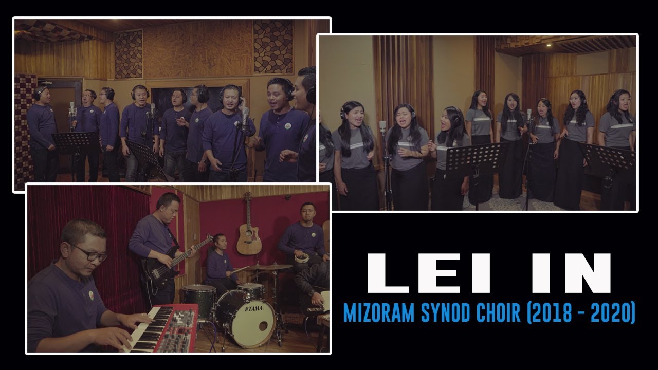 Mizoram Synod Choir (2018 - 2020) - Lei In (Official Music Video) - YouTube