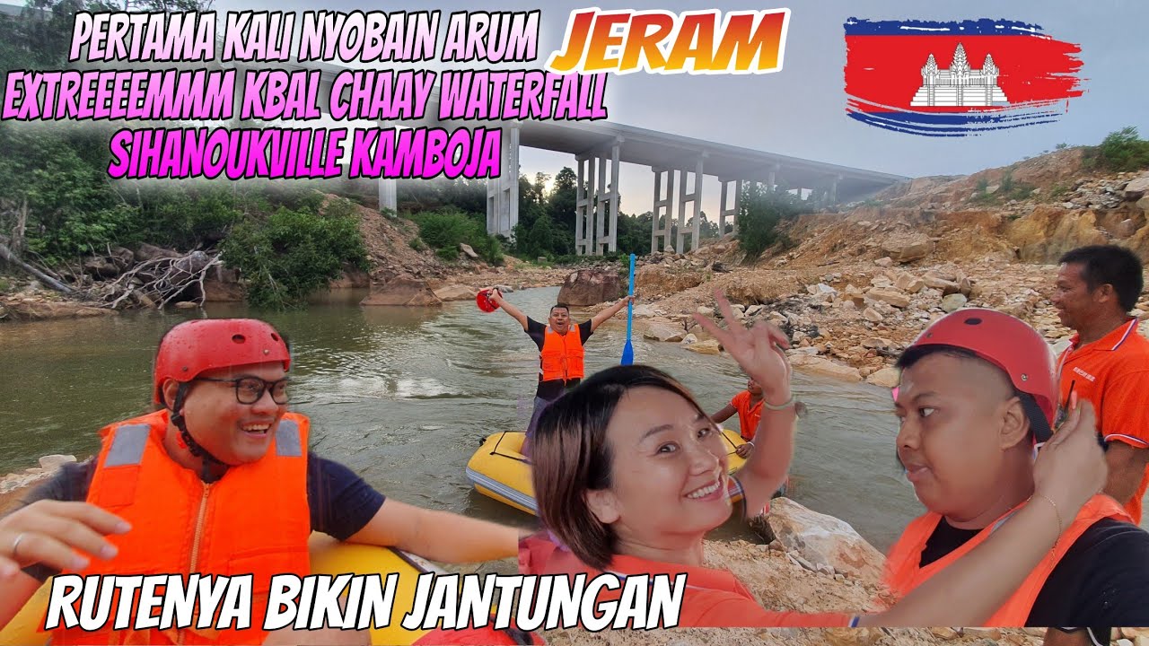 ARUM JERAM SATU SATUNYA DISIHANOUKVILLE CAMBODIA,KHBAL CHAAY WATERFALL ...