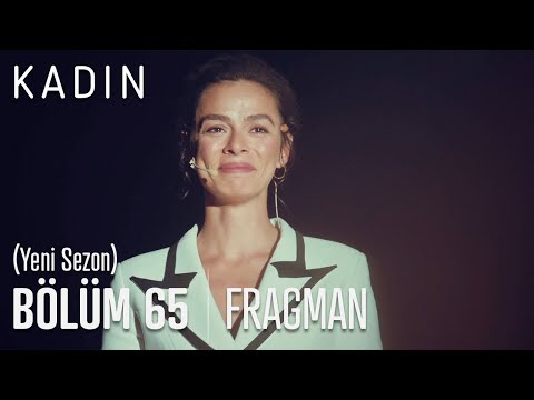Kadın 65. Bölüm Fragmanı (Yeni Sezon)
