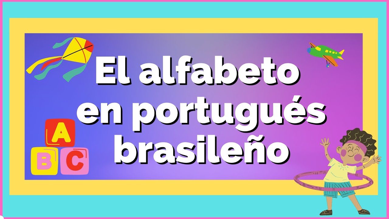 El alfabeto en portugués brasileño - YouTube