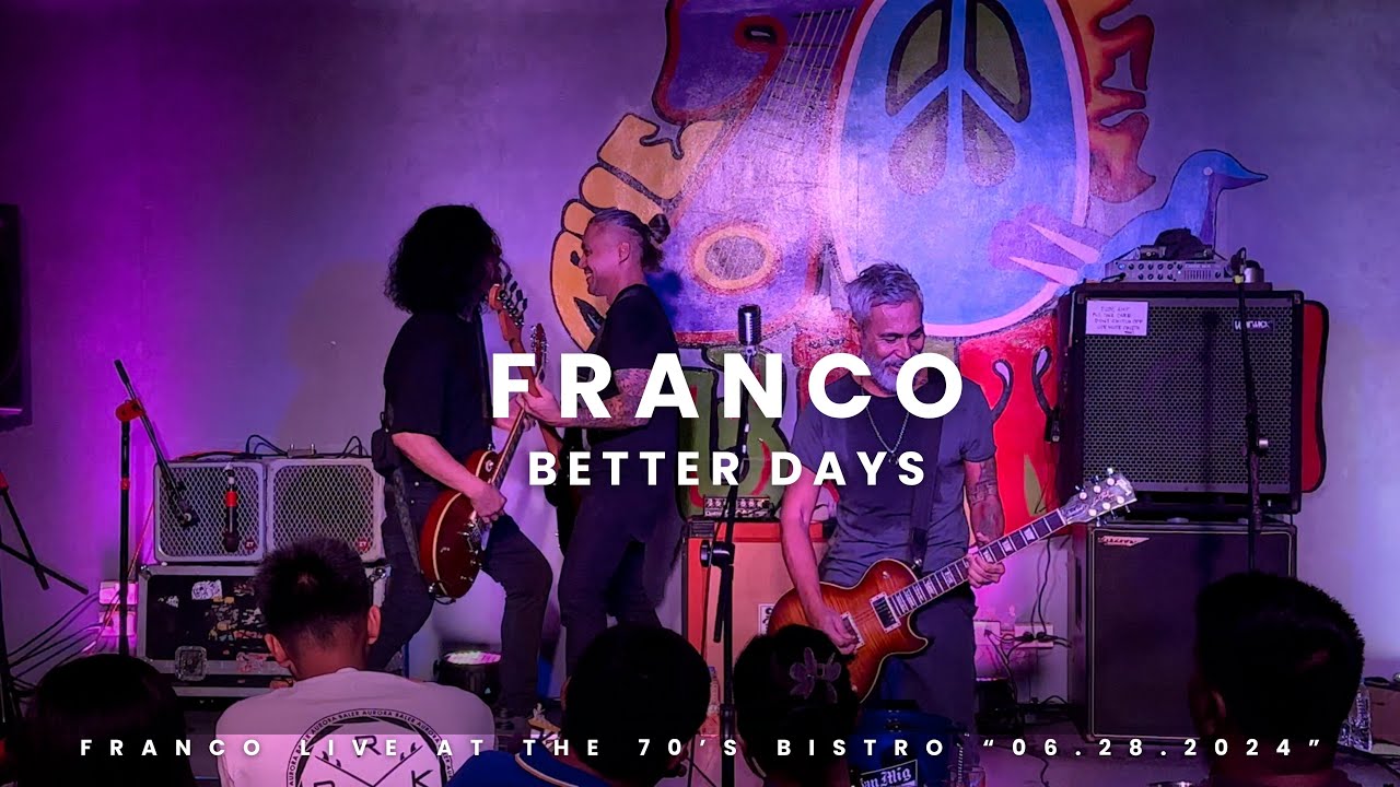 BETTER DAYS - FRANCO LIVE @ 70S BISTRO 06.28.2024 - YouTube