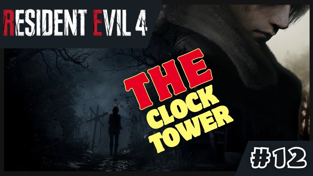 Resident Evil 4 Remake Chapter 12- Memasuki Wilayah Clock Tower Melawan ...