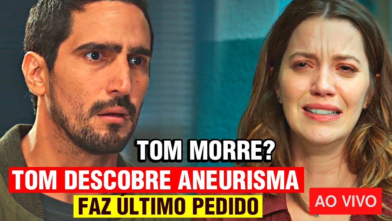 FAMÍLIA É TUDO - Tom descobre que pode falecer e faz seu último pedido ...