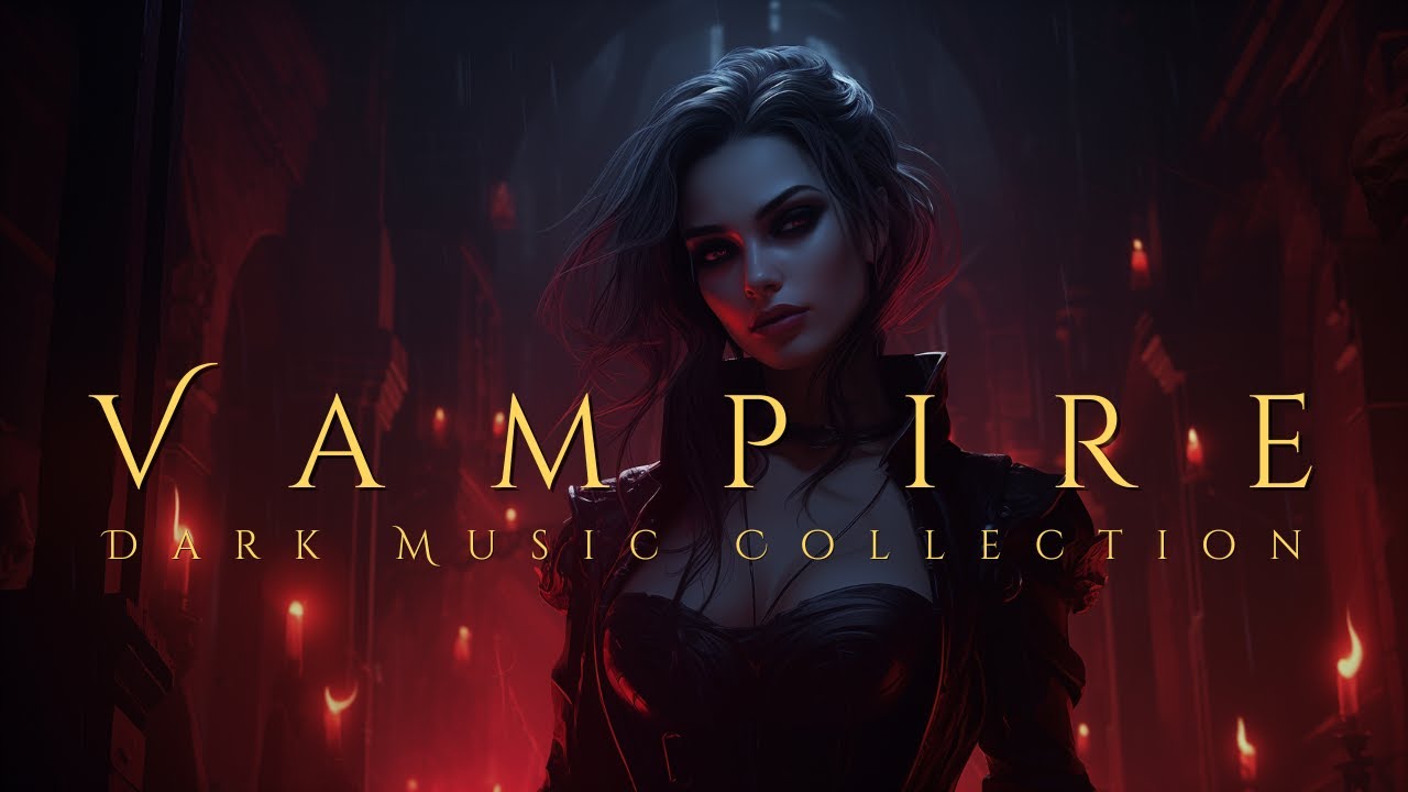 1 Hour of Dark Vampire Music - Sad, Emotional, Dark Music - YouTube