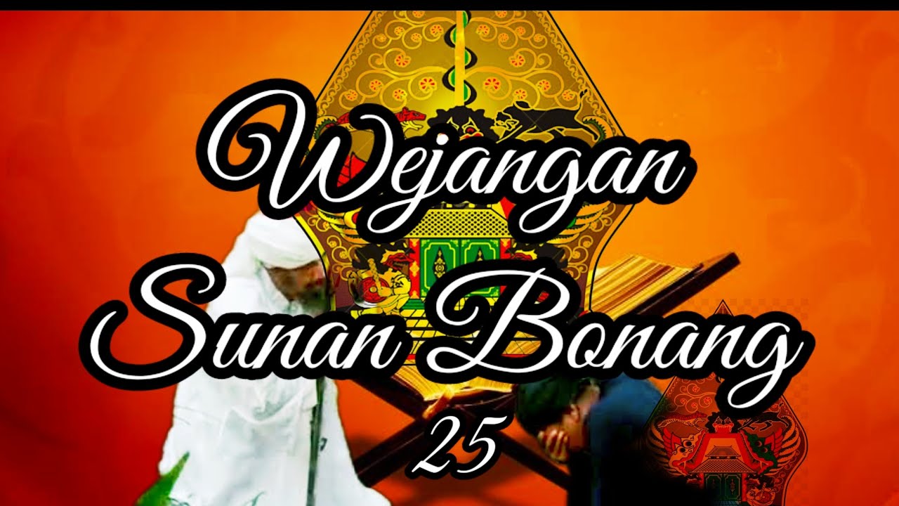 25 WEJANGAN SUNAN BONANG ETIKA HIDUP MUSLIM KEPADA SUNAN KALIJAGA ...