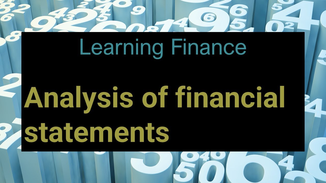 Learning Finance 020 Analysis of financial statements - YouTube
