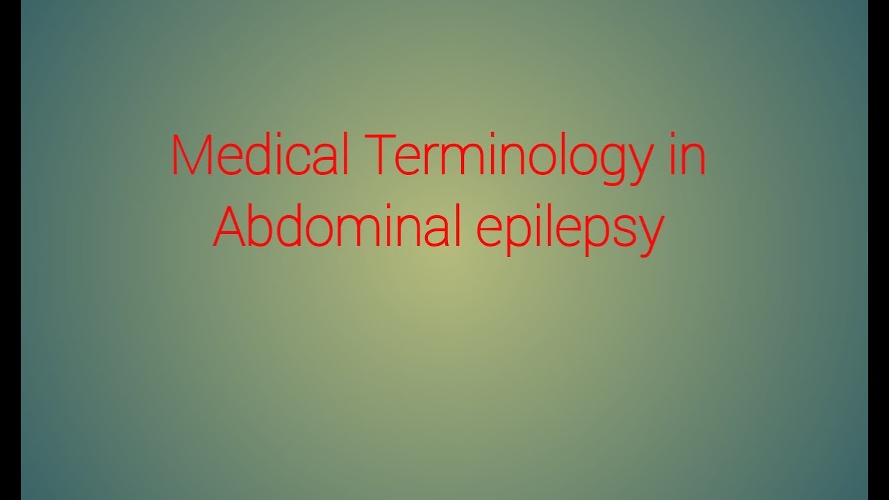 Medical Terminology in Abdominal epilepsy - YouTube