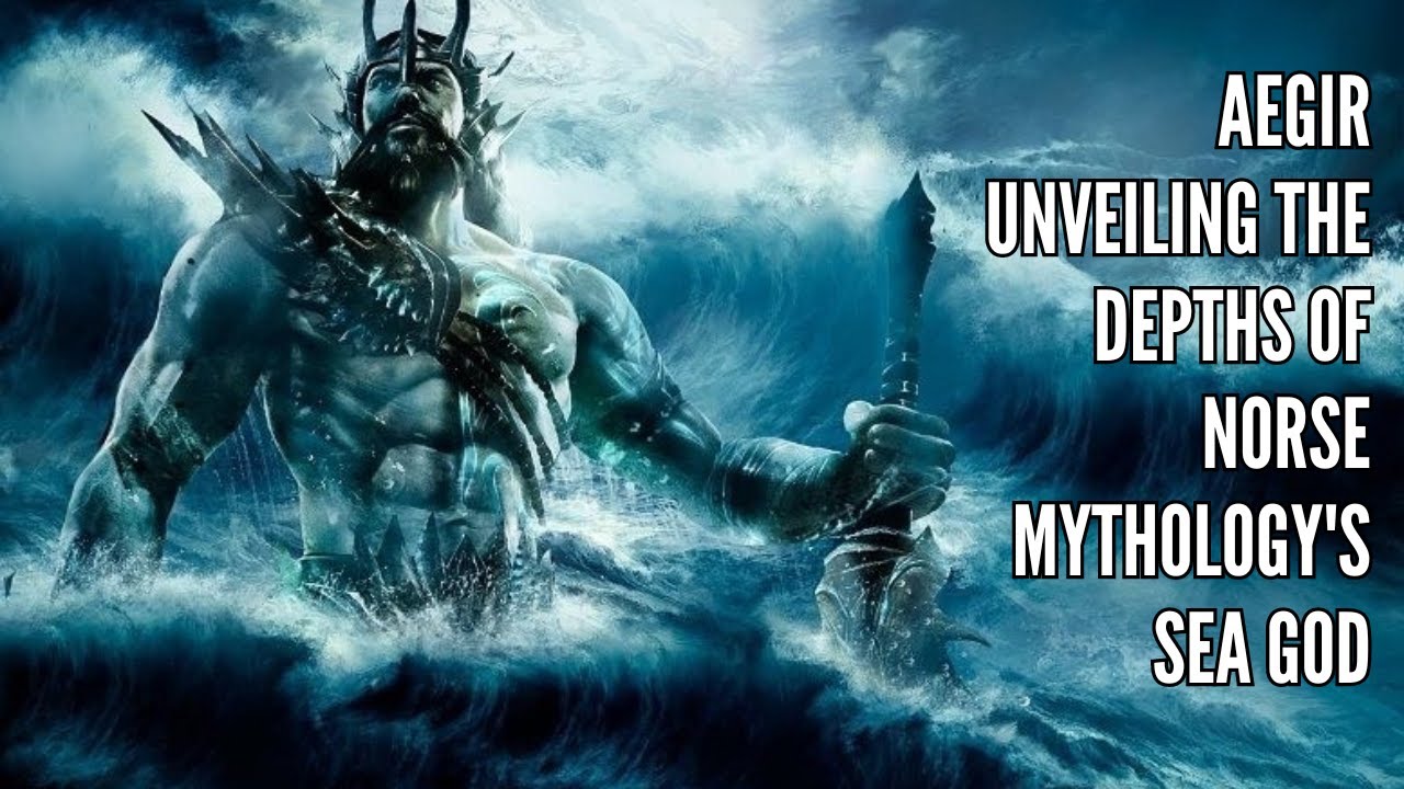 Aegir Unveiling the Depths of Norse Mythology's Sea God - YouTube