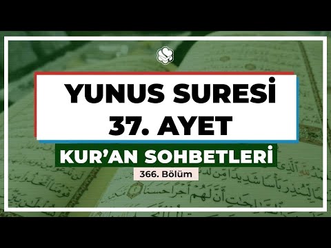 YUNUS SURESİ 37. AYET | Kur'an Sohbetleri