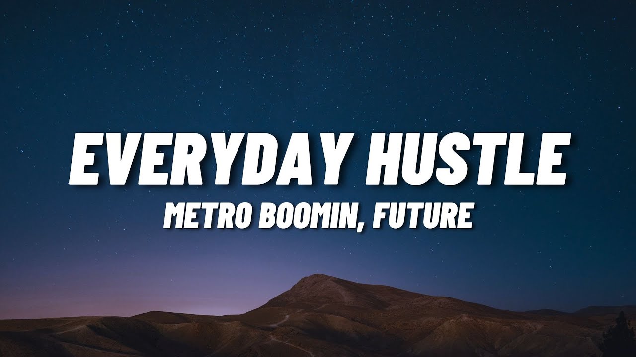Future, Metro Boomin - EVERYDAY HUSTLE ft.Rick Ross (Lyrics) - YouTube