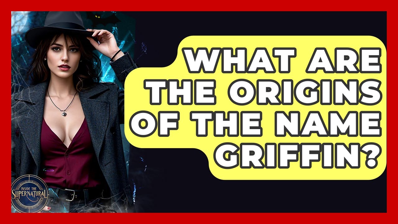 What Are The Origins Of The Name Griffin? - Inside the Supernatural ...