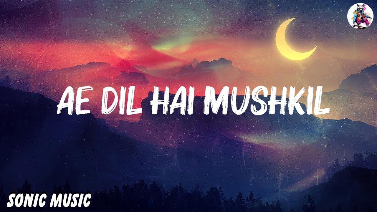 Arijit Singh - Ae Dil Hai Mushkil (lyrics) - YouTube