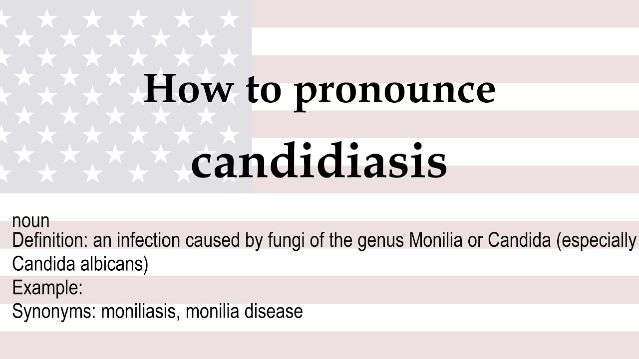 How to pronounce 'candidiasis' + meaning - YouTube