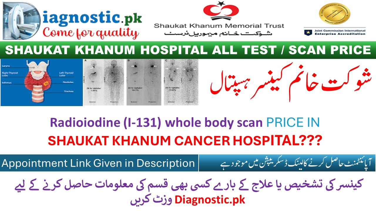 I-131 RADIOIODINE POST THERAPY WHOLE BODY SCAN PRICE IN SHAUKAT KHANUM ...