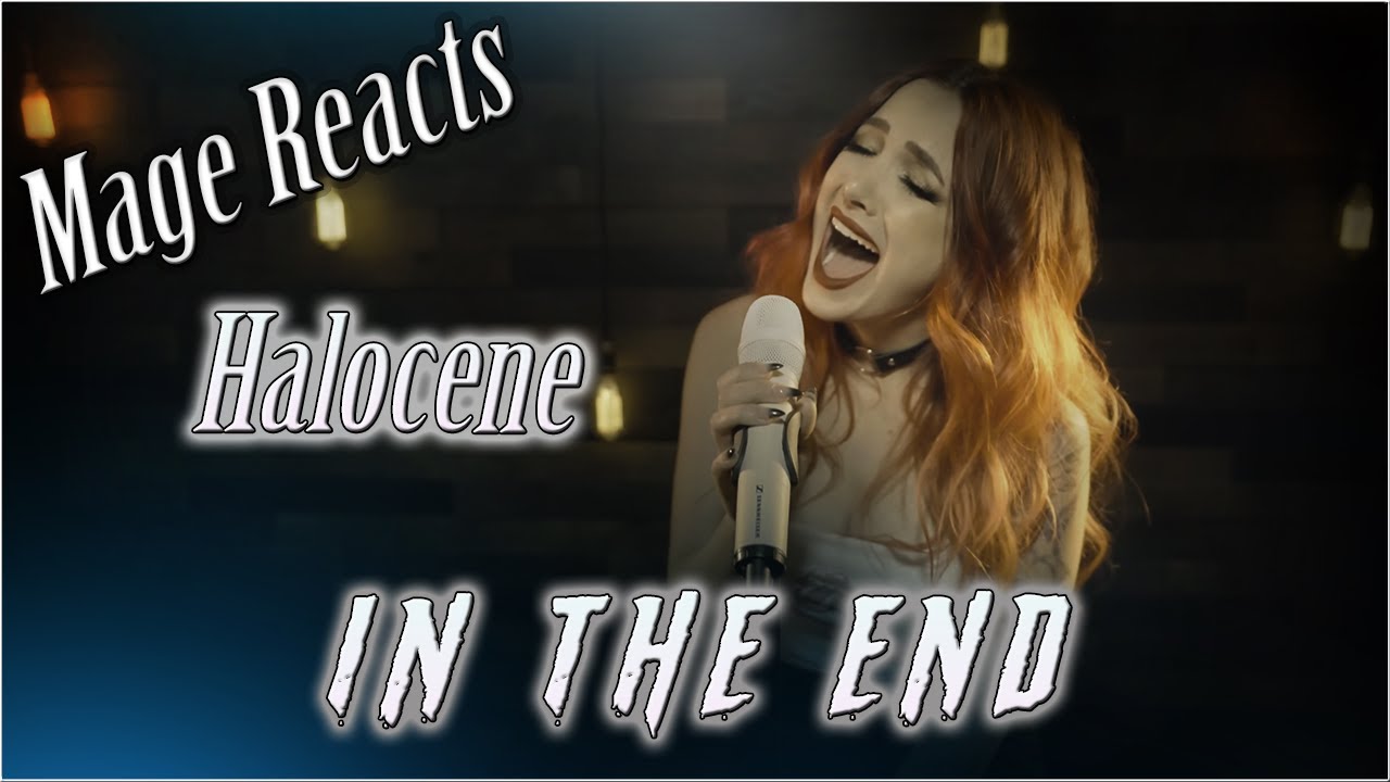Mage Reacts: In The End | Halocene | Linking Park Cover - YouTube