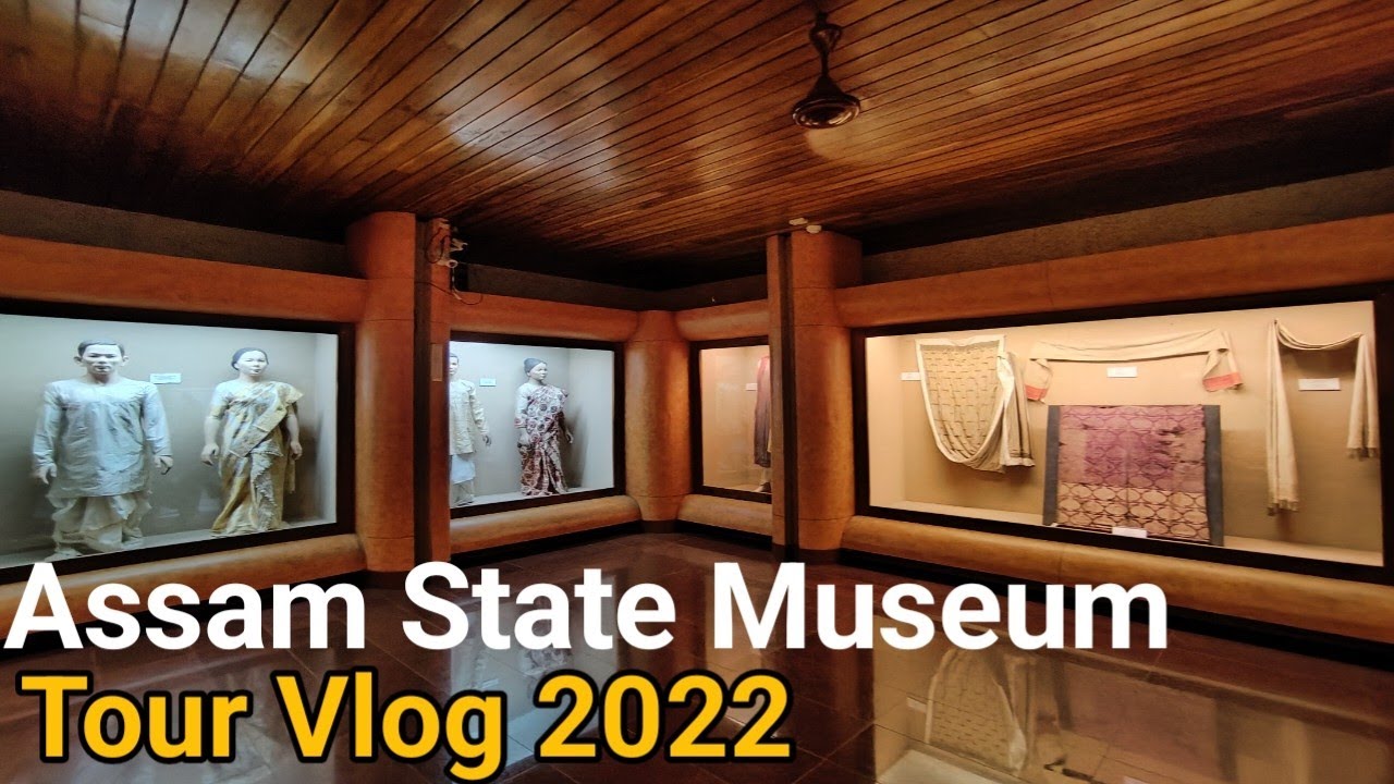 Assam State Museum Tour Vlog | Best Place In Guwahati | Must Watch ...