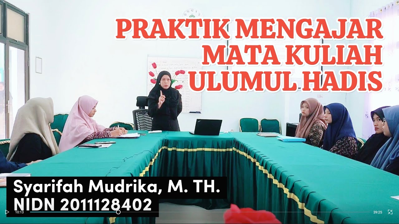 VIDEO PRAKTIK MENGAJAR MATA KULIAH ULUMUL HADIS || Syarifah Mudrika, M.TH #iainlangsa - YouTube