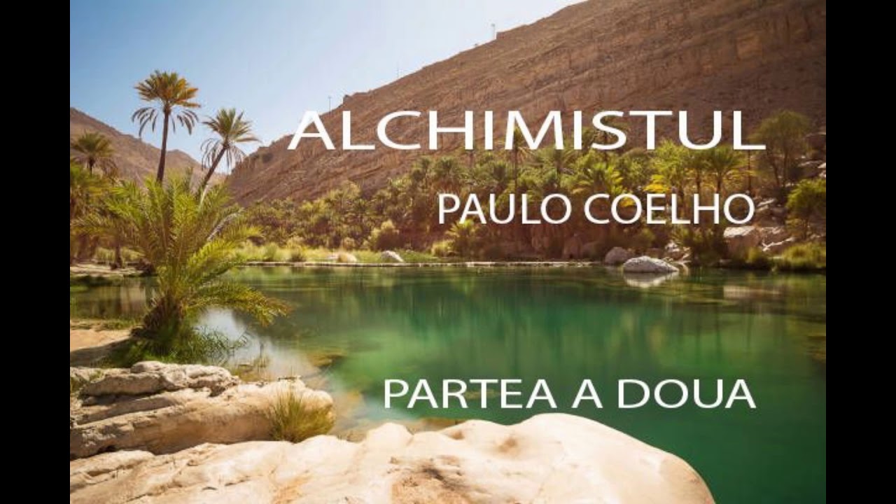 Alchimistul, Paulo Coelho - Partea a doua - YouTube