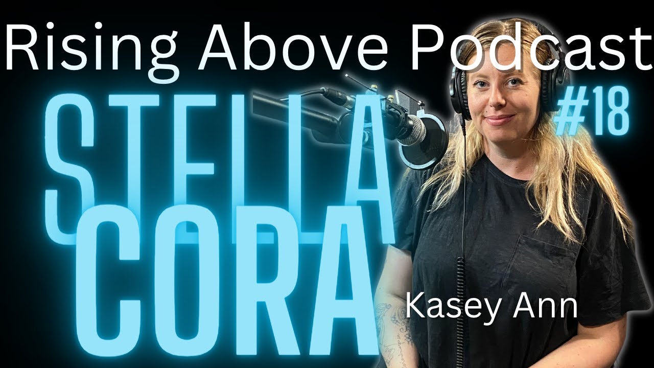 Stella Cora & Design With Kasey Ann- Rising Above Podcast- Lansing ...