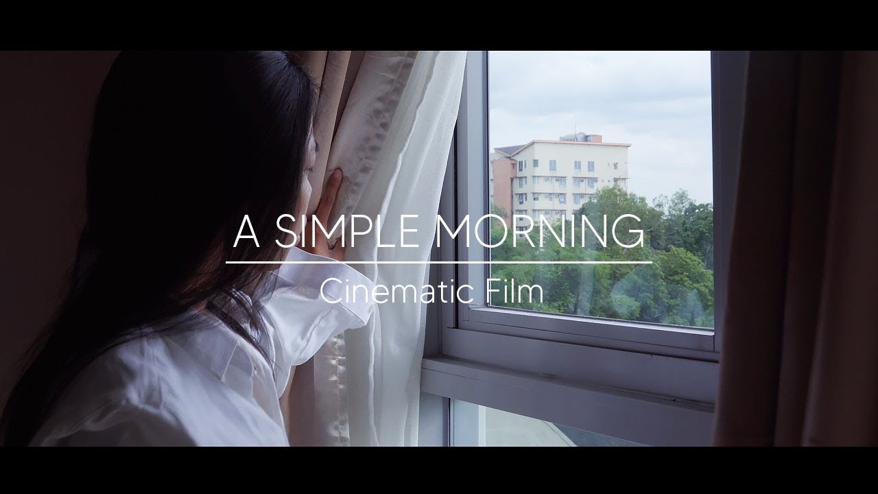 A Simple Morning | Cinematic Film | Shot on Sony A6400 - YouTube