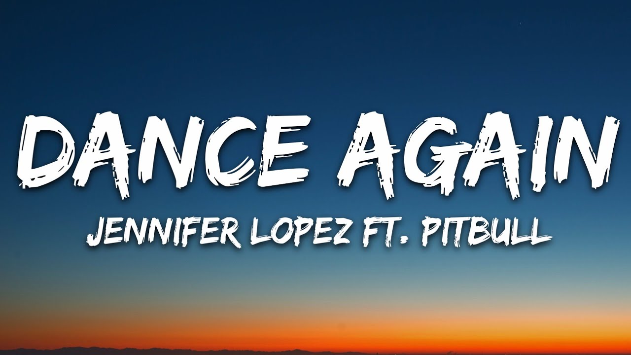 Jennifer Lopez - Dance Again (Lyrics) ft. Pitbull - YouTube