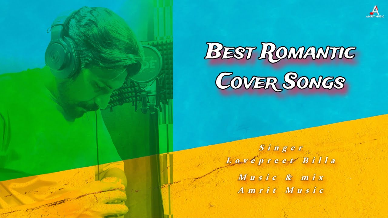 Best Romantic cover Songs | Lovepreet Billa | Amrit Music |Latest Cover ...