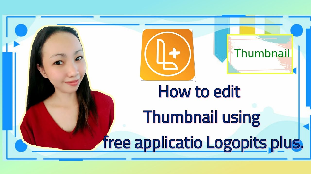 How to edit thumbnail using free application Logopits Plus - YouTube