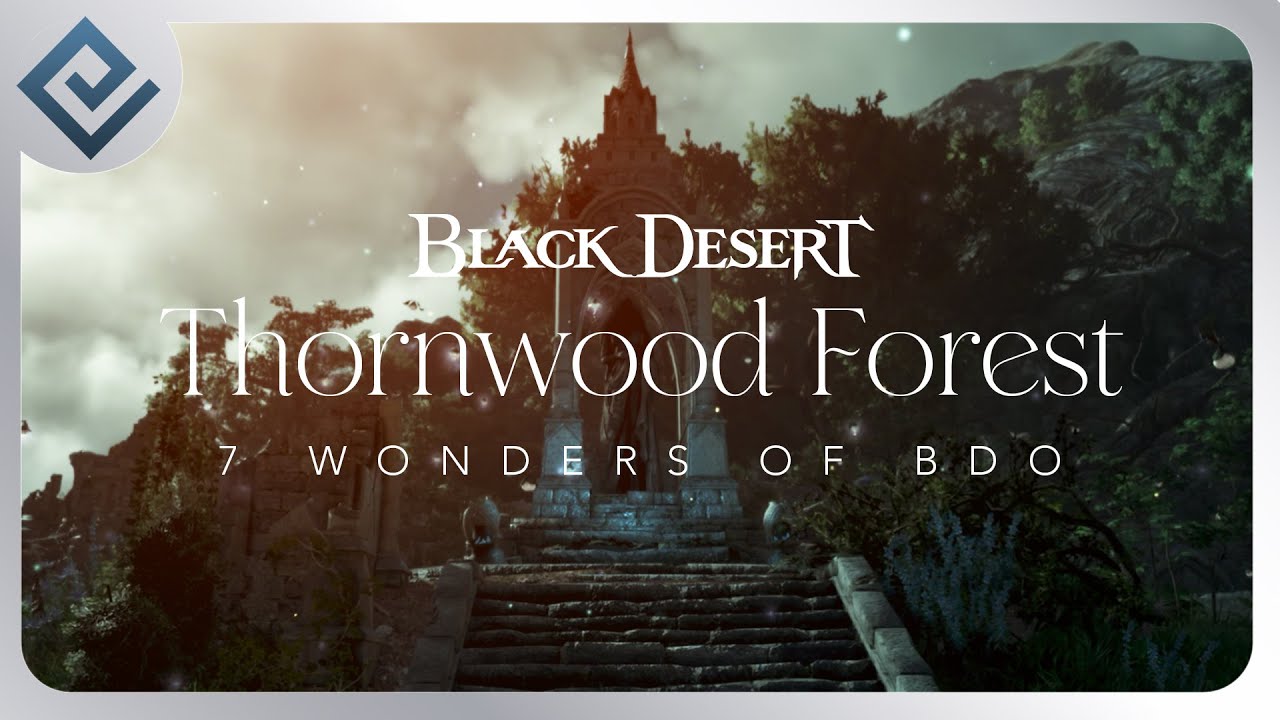 Thornwood Forest | Black Desert Online | 7 Wonders - YouTube