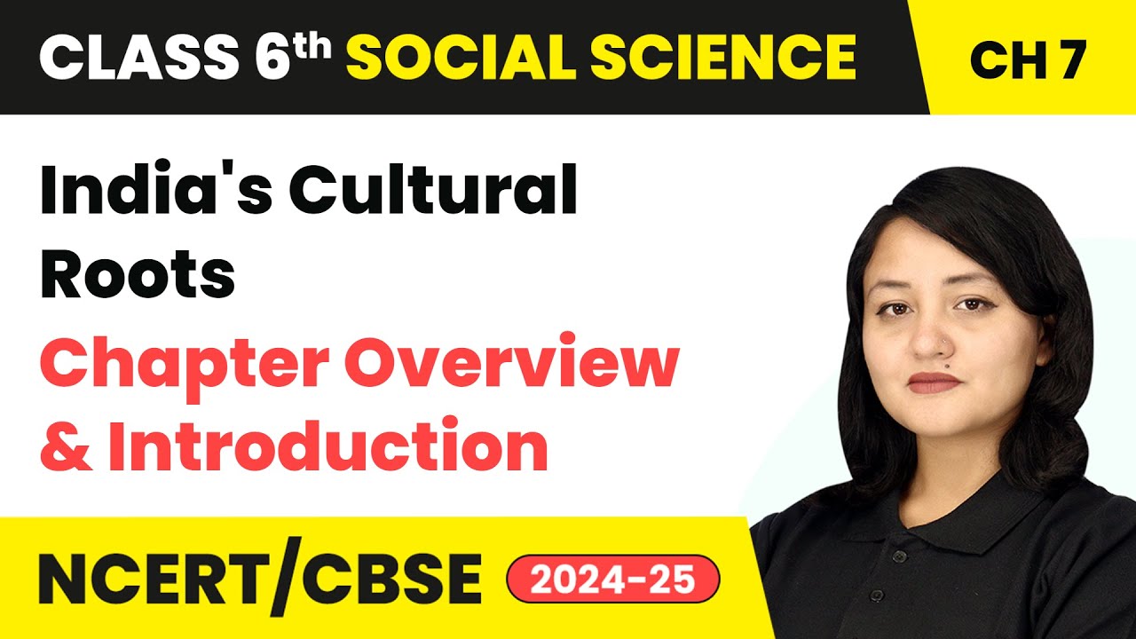 India's Cultural Roots - Chapter Overview & Introduction | Class 6 ...