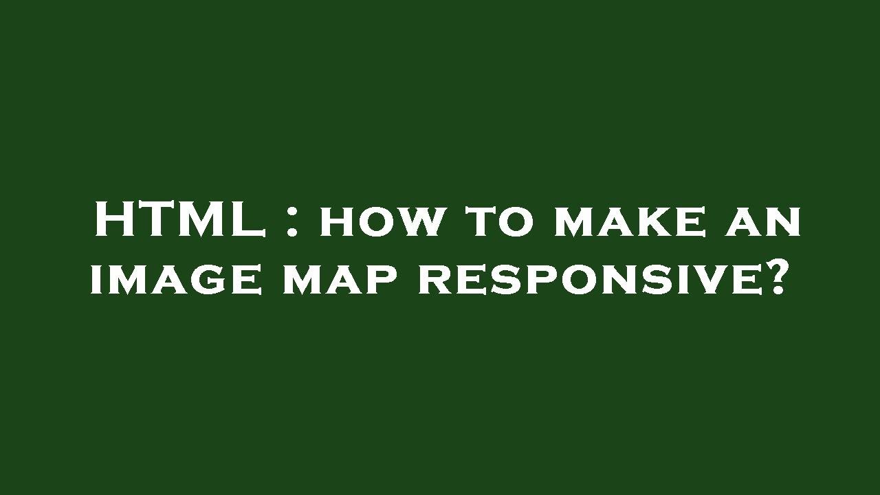 HTML How To Make An Image Map Responsive YouTube HTML How To Make An Image Map Responsive YouTube