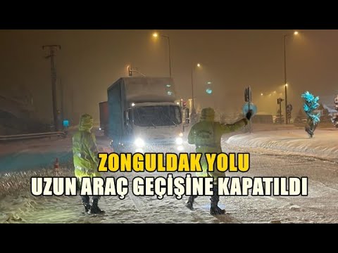 ZONGULDAK YOLU UZUN ARAÇ GEÇİŞİNE KAPATILDI
