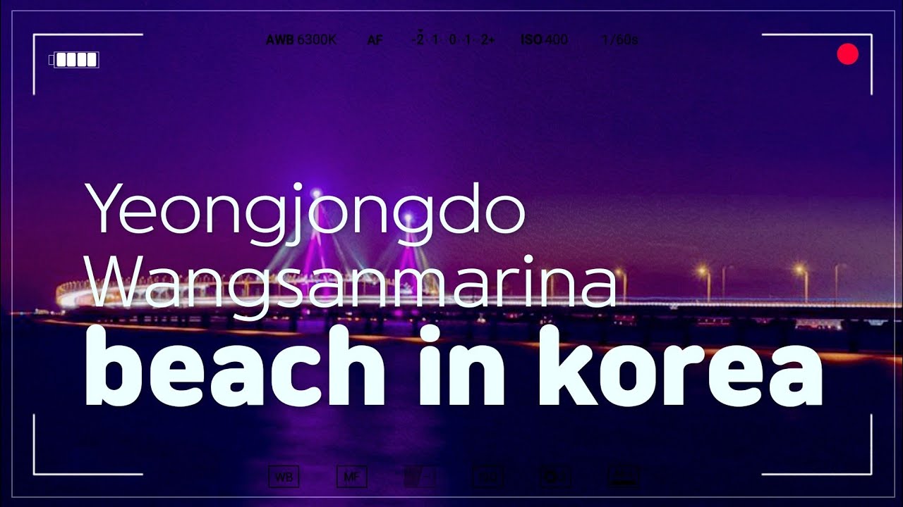 Picnic at Yeongjongdo Island, Wangsan Marina, Eulwangri Beach in Korea - YouTube