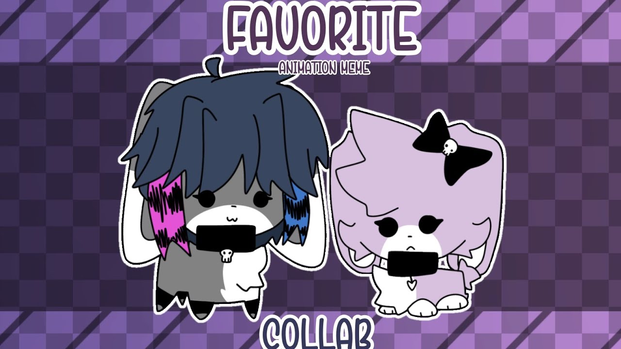 AFavorite meme [] original animation meme [] collab w/@Kyokyo-k8k ...